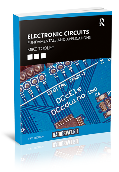 Mike Tooley. Electronic Circuits: Fundamentals and Applications 5th Edition