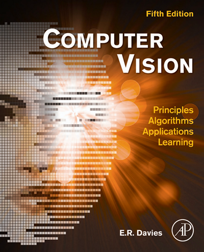Computer Vision: Principles, Algorithms, Applications, Learning. 5th Edition | E.R. Davies