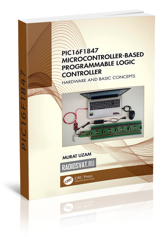 PIC16F1847 Microcontroller-Based Programmable Logic Controller: Hardware and Basic Concepts