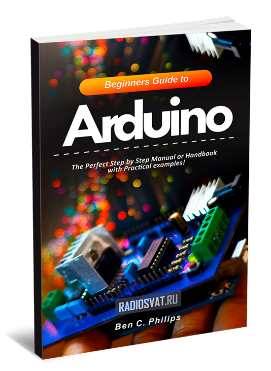 Beginners Guide to Arduino: The Perfect Step by Step Manual or Handbook ... Beginners Guide to Arduino: The Perfect Step by Step Manual or Handbook ...